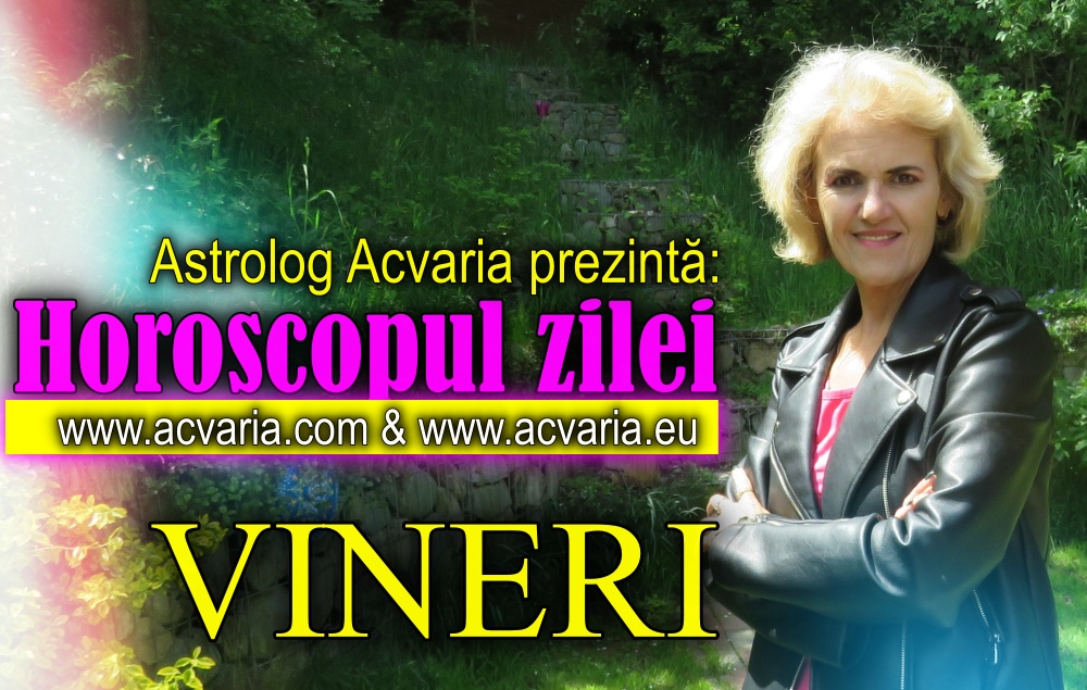 Horoscop de top! ACVARIA.COM & ACVARIA.RO – HOROSCOP ZILNIC * VINERI 18 ... Horoscop de top! ACVARIA.COM & ACVARIA.RO – HOROSCOP ZILNIC * VINERI 18 ...