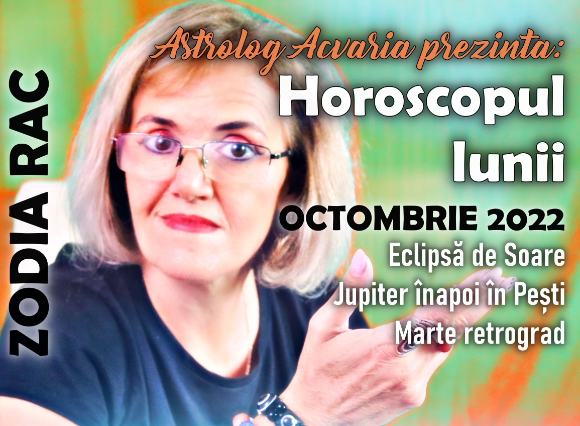 Horoscop de top ACVARIA – Horoscopul lunii OCTOMBRIE 2022 * Zodia RACULUI