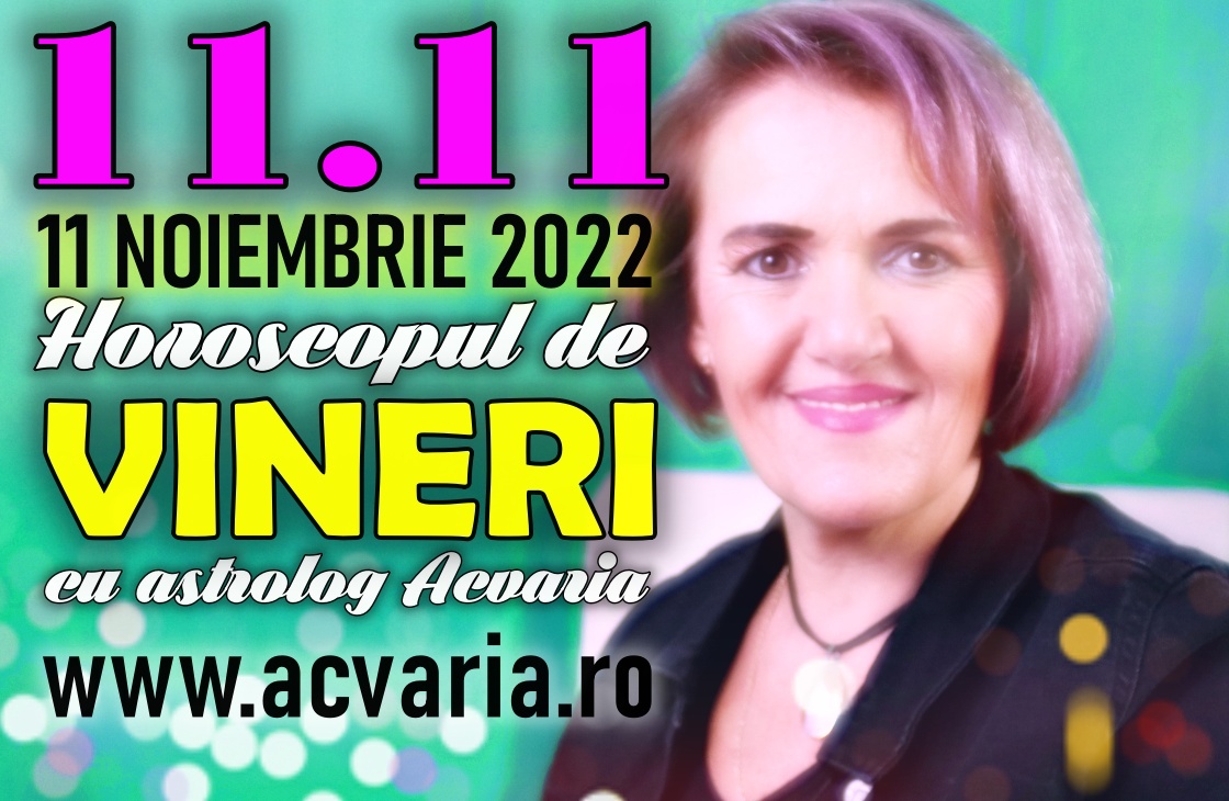Horoscop de top ACVARIA – HOROSCOP ZILNIC * VINERI 11 NOIEMBRIE 2022 Horoscop de top ACVARIA – HOROSCOP ZILNIC * VINERI 11 NOIEMBRIE 2022