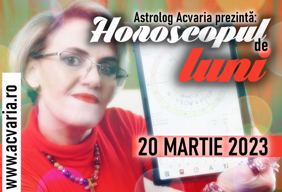 Horoscop de top ACVARIA – HOROSCOP ZILNIC * LUNI 20 MARTIE 2023